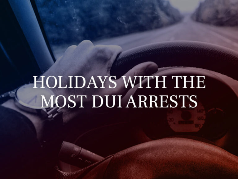 Holidays With the Most DUI Arrests