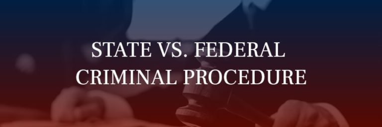 Federal vs State Criminal Procedure